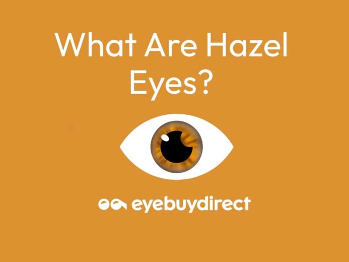 What Are Hazel Eyes? | Blog | Eyebuydirect